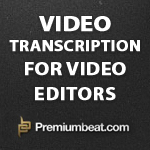 3 Video Transcription Services for Video Editors - The Beat: A Blog by ...