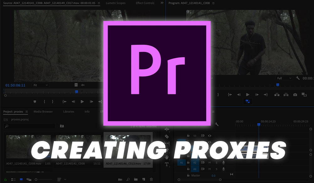Premiere Pro Quick Tip: How to Create Proxies